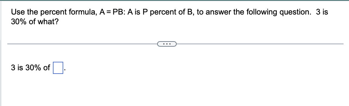 Solved Use the percent formula, A=PB:A is P percent of B, to | Chegg.com