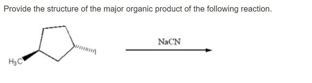 Solved Provide the structure of the major organic product of | Chegg.com