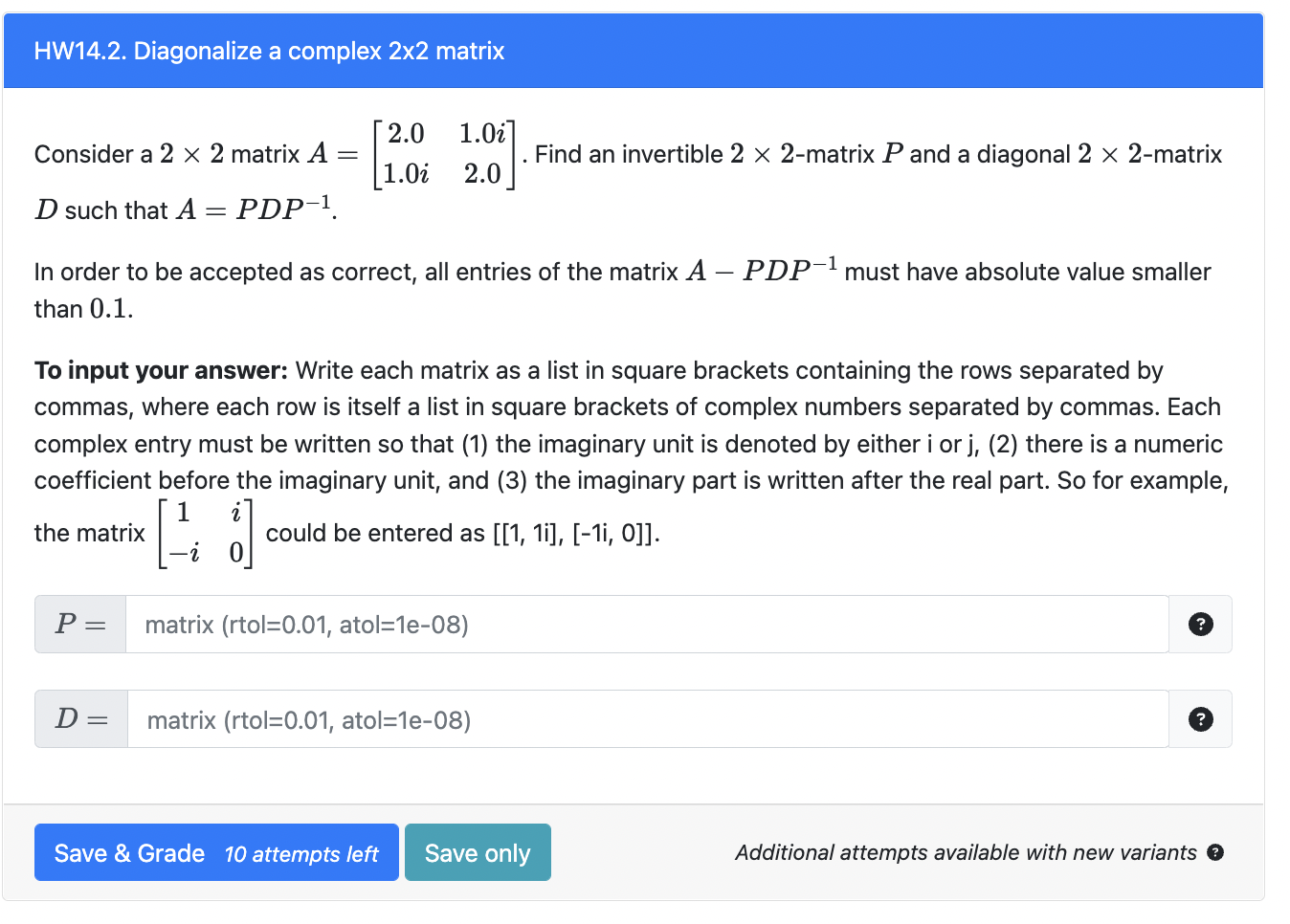 Solved Consider a 2×2 matrix A=[2.01.0i1.0i2.0]. Find an | Chegg.com