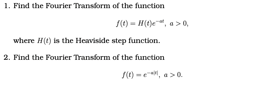 Solved 1. Find the Fourier Transform of the function f(t) = | Chegg.com