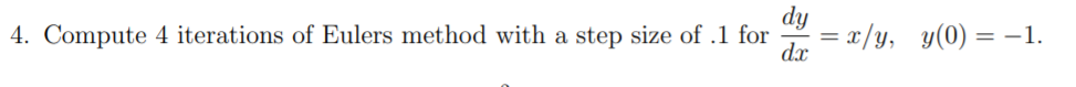 Solved dy 4. Compute 4 iterations of Eulers method with a | Chegg.com