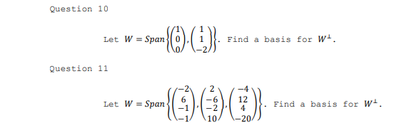 Solved Question 10 Let W=Span⎩⎨⎧⎝⎛100⎠⎞,⎝⎛11−2⎠⎞⎭⎬⎫. Find a | Chegg.com