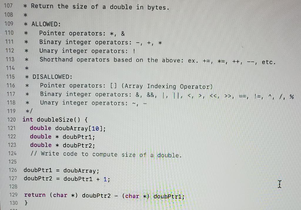 Solved * 113 * * 107 * Return the size of a double in bytes. | Chegg.com