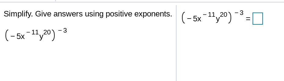 Solved Simplify. Give answers using positive exponents. (-5x | Chegg.com