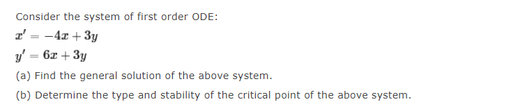 Solved Consider the system of first order ODE: I'= -42 + 3y | Chegg.com