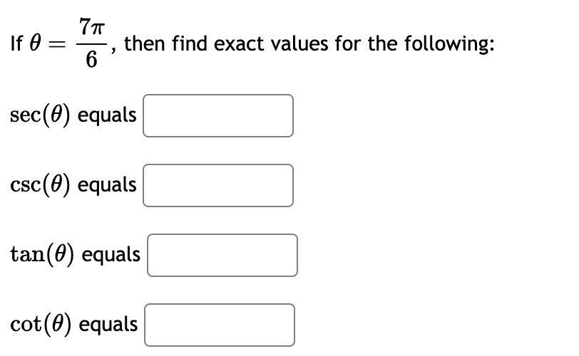 Solved If θ=7π6, ﻿then find exact values for the | Chegg.com