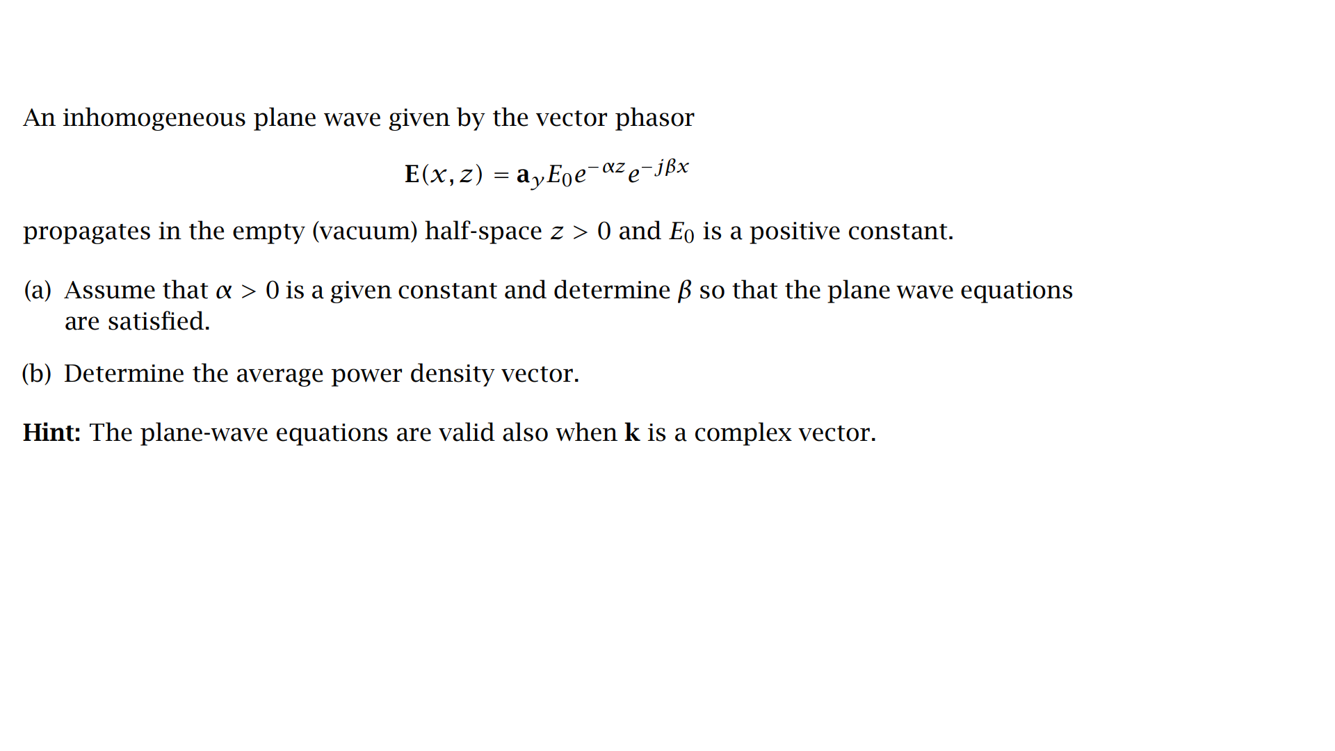 Solved An Inhomogeneous Plane Wave Given By The Vector