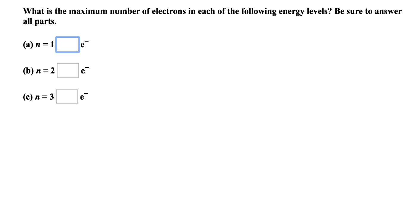 Solved What is the maximum number of electrons in each of | Chegg.com