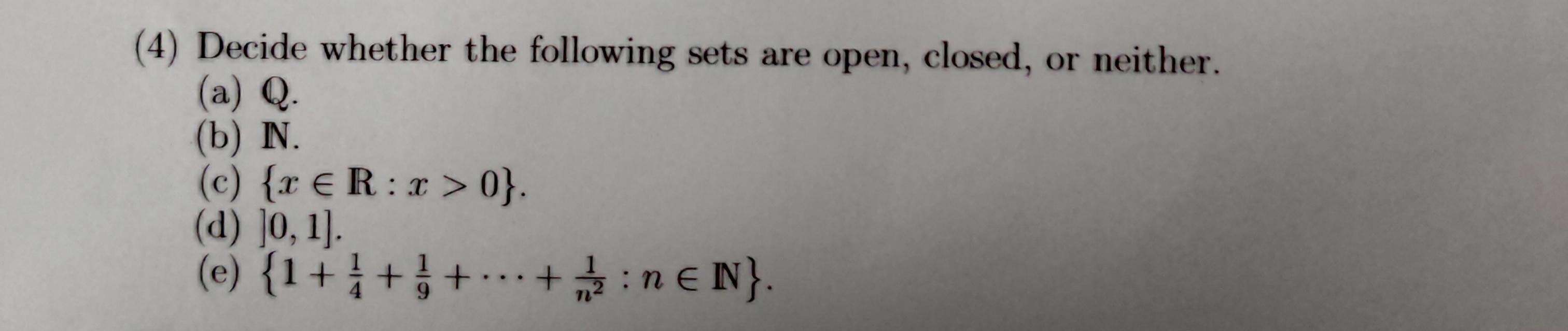Solved (4) Decide whether the following sets are open, | Chegg.com