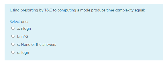 Solved Using presorting by T&C to computing a mode produce | Chegg.com