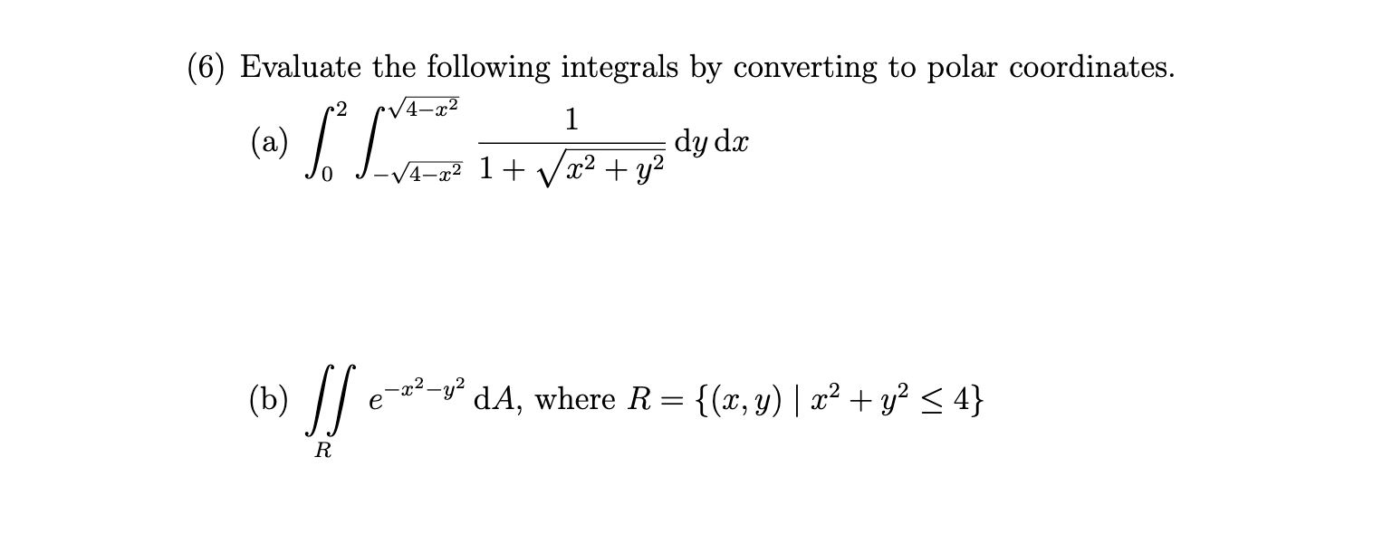 Solved Evaluate the following integrals by converting to | Chegg.com