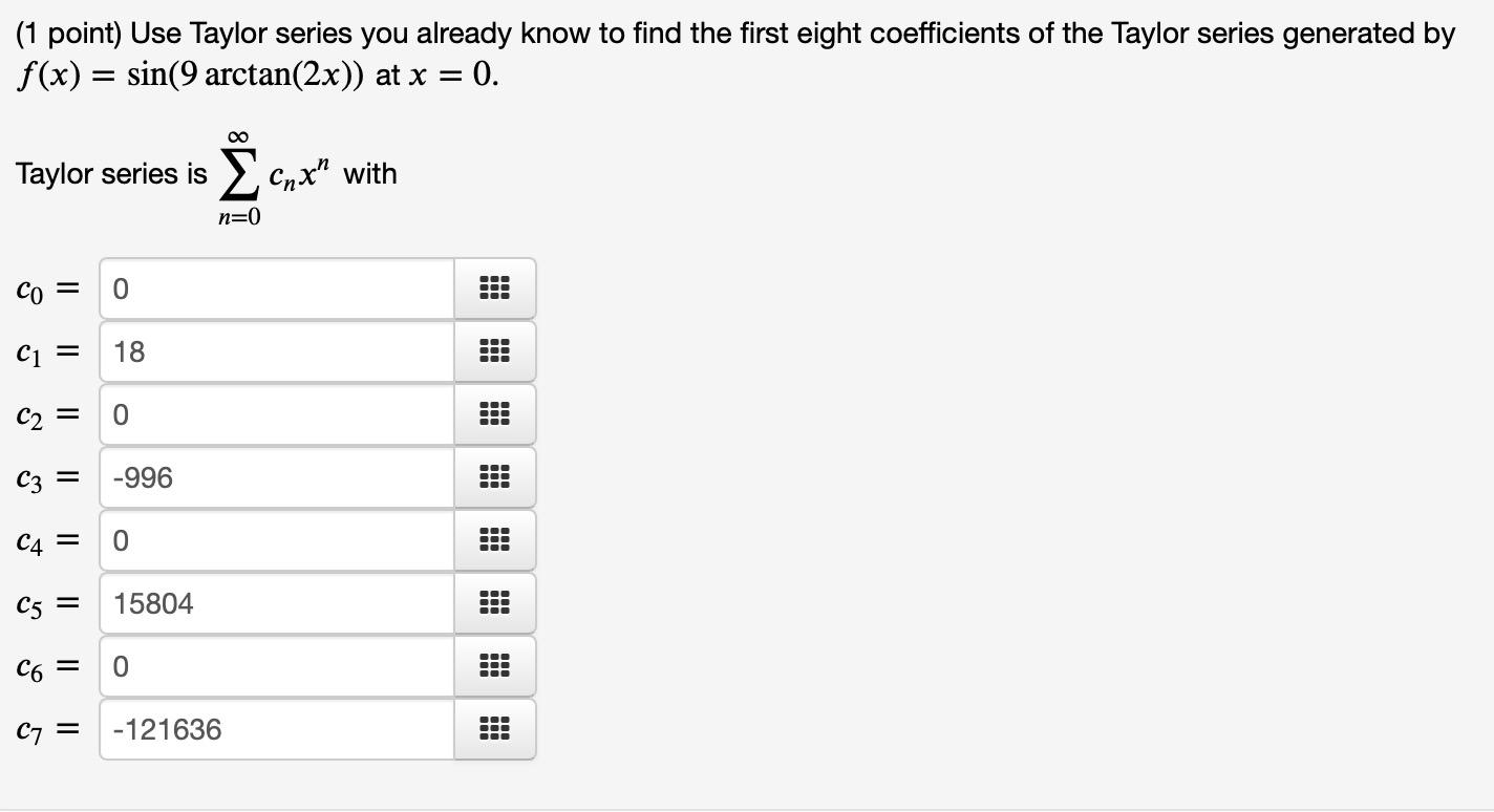 Solved (1 point) Use Taylor series you already know to find | Chegg.com