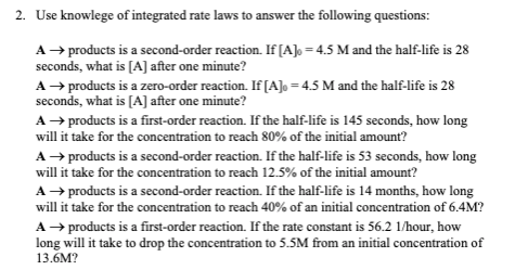 Solved 2. Use knowlege of integrated rate laws to answer the | Chegg.com