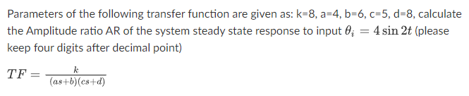Solved Parameters of the following transfer function are | Chegg.com