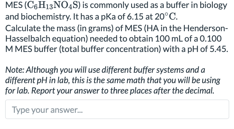 Solved MES (C6H13N04S) is commonly used as a buffer in | Chegg.com