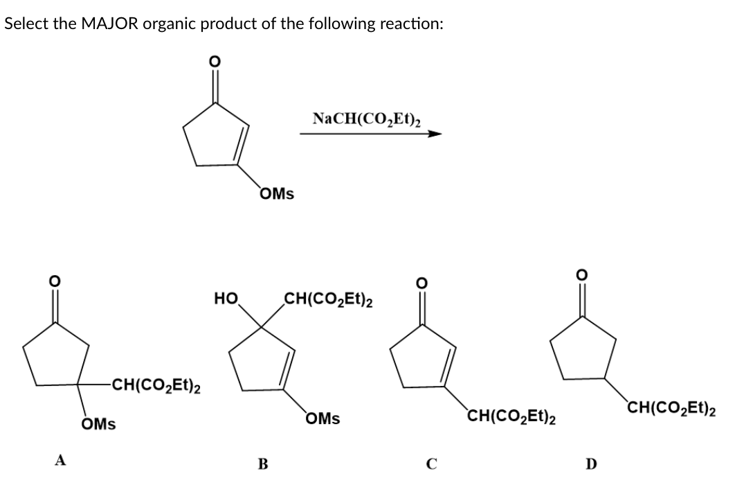 Solved Select the MAJOR organic product of the following | Chegg.com