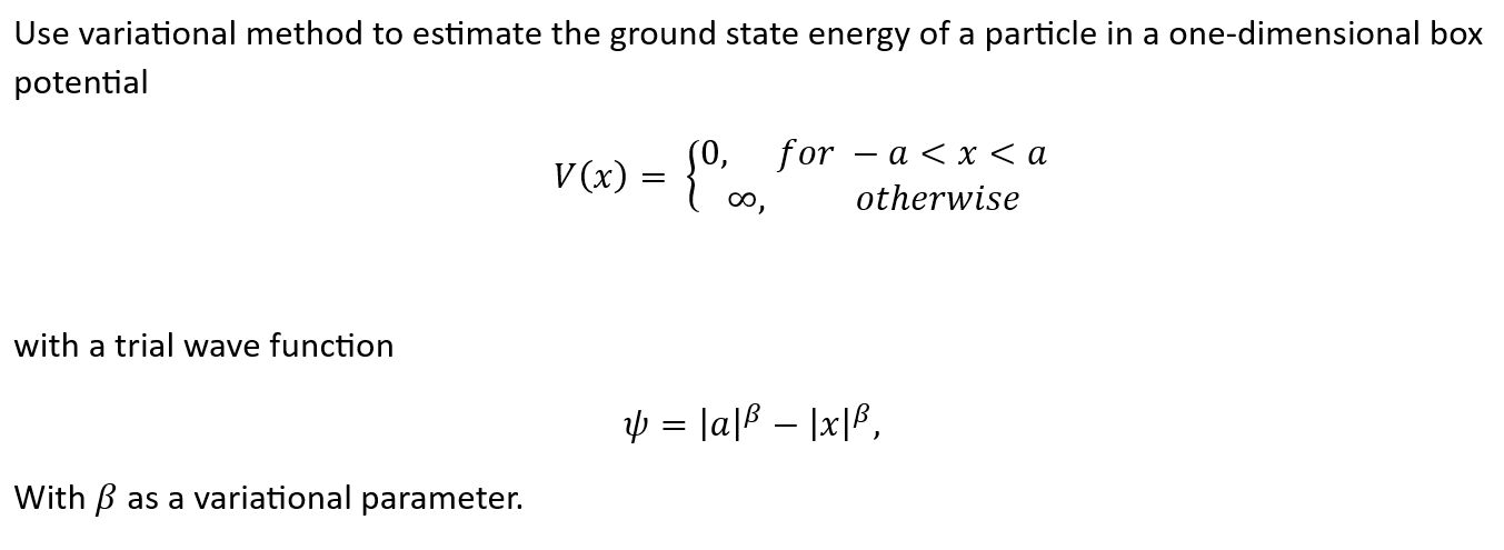 Solved Use Variational Method To Estimate The Ground State