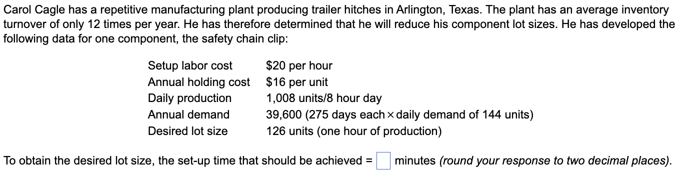 Solved Carol Cagle has a repetitive manufacturing plant | Chegg.com