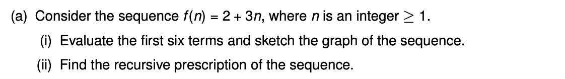 Solved (a) Consider the sequence f(n)=2+3n, where n is an | Chegg.com