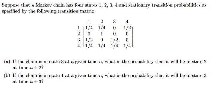 Solved Suppose that a Markov chain has four states 1, 2, 3, | Chegg.com