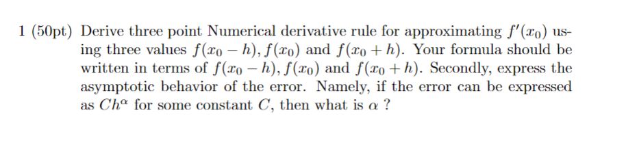 Solved (50pt) Derive three point Numerical derivative rule | Chegg.com
