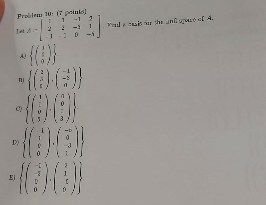 Solved Problem 10: (7 points) 1 1 -1 2 2 Let A = -3 1 2 -1 | Chegg.com