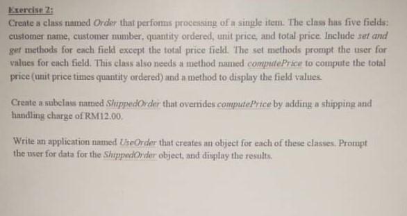 Solved Exercise 2: Create a class named Order that performs | Chegg.com