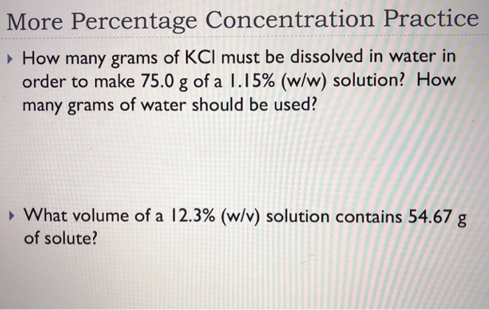 Solved More Percentage Concentration Practice How many grams | Chegg.com