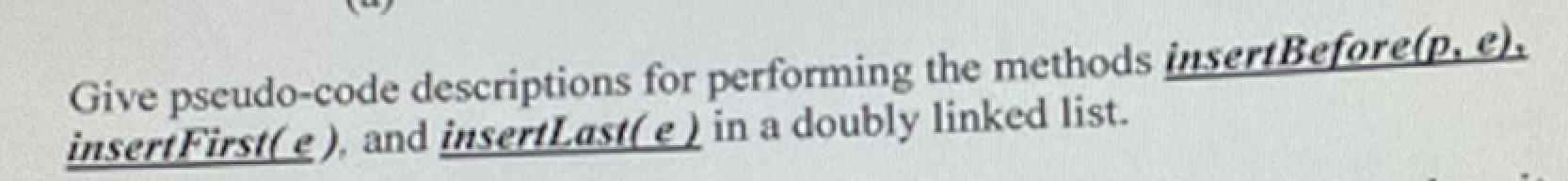 Solved Give pseudo-code descriptions for performing the | Chegg.com