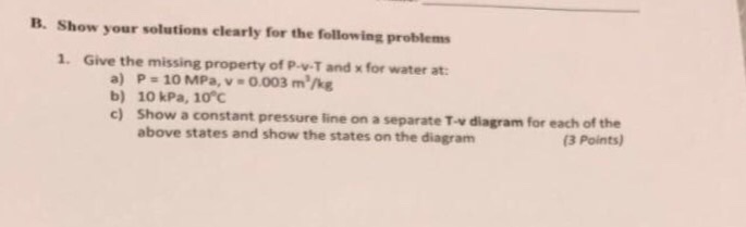 Solved Give the missing property of P-v-T and x for water | Chegg.com