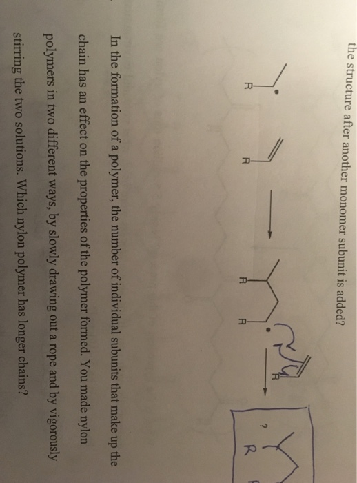 Solved the structure after another monomer subunit is added? | Chegg.com