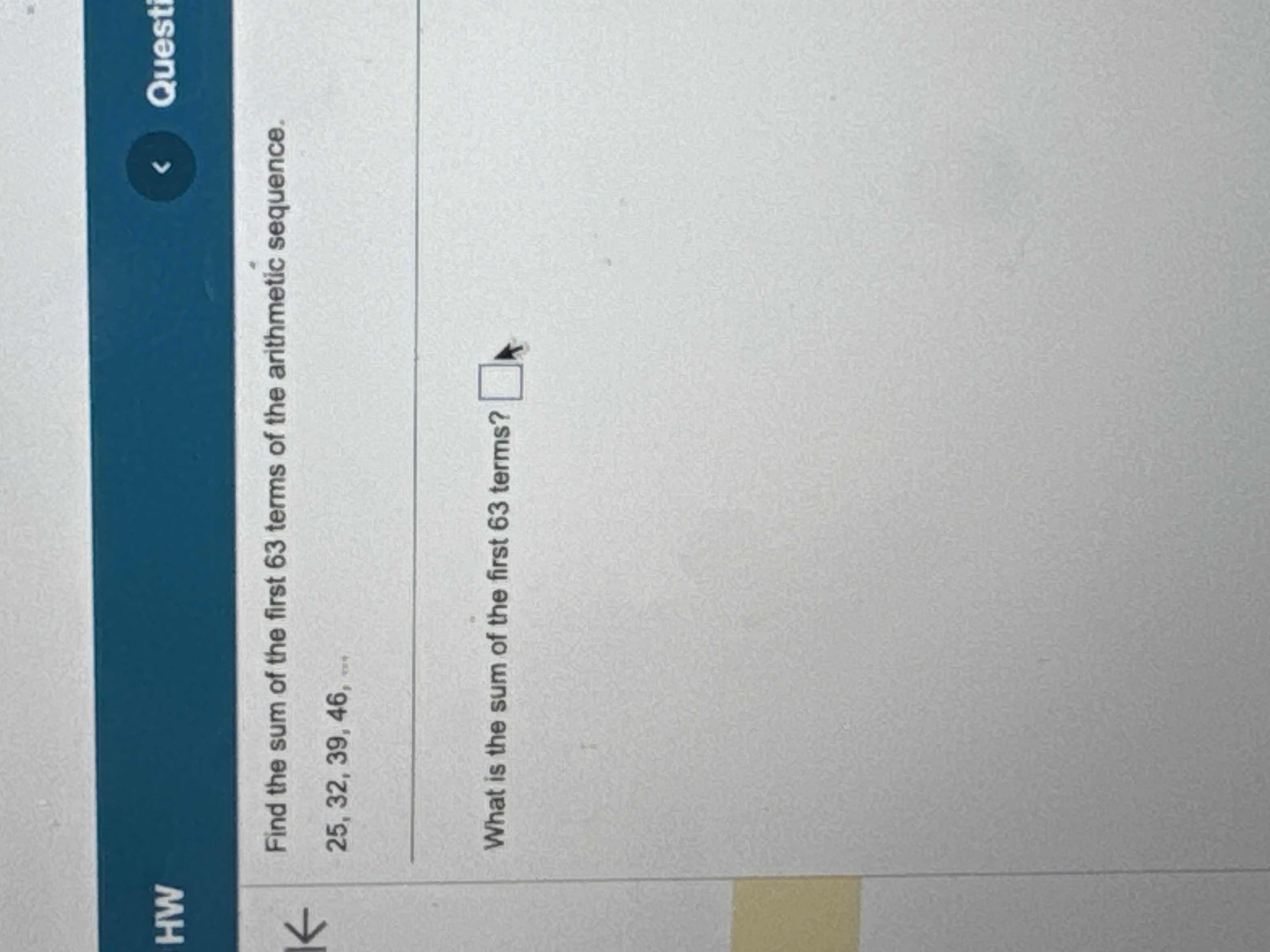 Solved Find the sum of the first 63 ﻿terms of the arithmetic | Chegg.com