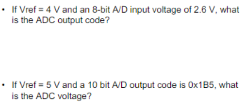 Solved - If Vref =4 V and an 8-bit A/D input voltage of 2.6 | Chegg.com