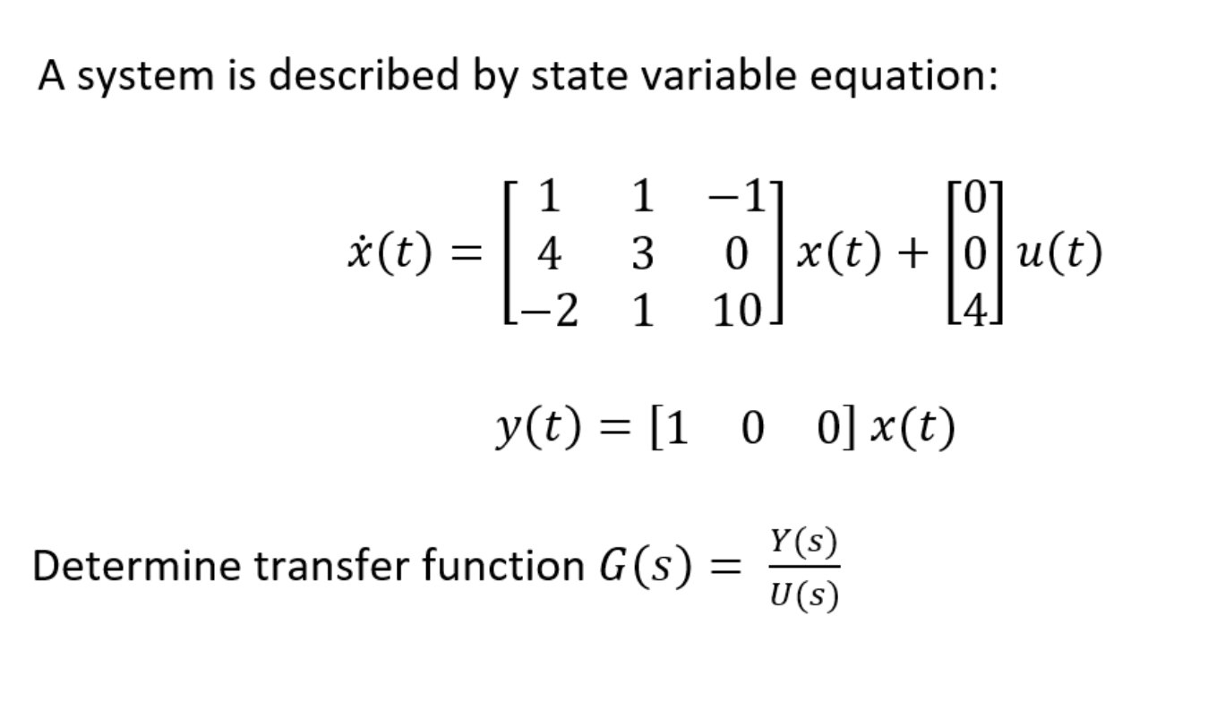 A system is described by state variable equation: | Chegg.com
