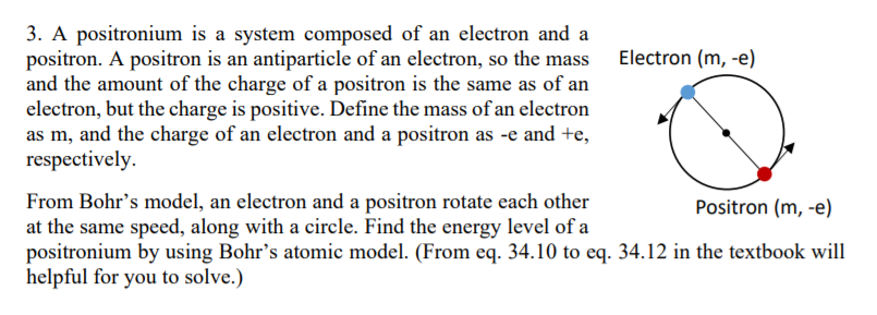 Solved 3. A positronium is a system composed of an electron | Chegg.com