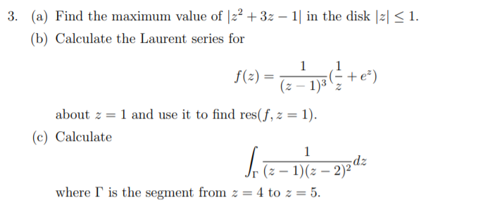 Solved 3. (a) Find the maximum value of |z2 +3z – 1 in the | Chegg.com