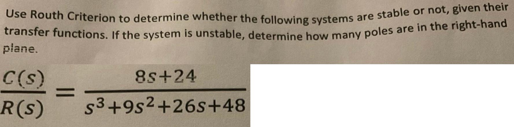 Solved Use Routh Criterion to determine whether the | Chegg.com
