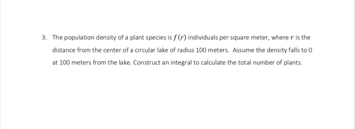 Solved The population density of a plant species is f(r) | Chegg.com