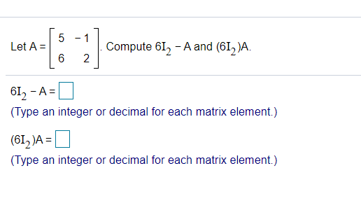 Solved 5 - 1 Let A = Compute 612 - A and (612)A. 6 2 612 - A | Chegg.com