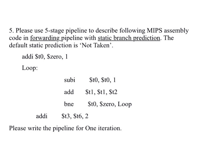 Solved 5. Please use 5-stage pipeline to describe following | Chegg.com