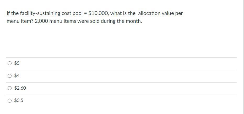 Solved If the facility-sustaining cost pool =$10,000, what | Chegg.com