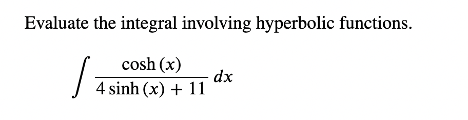 Solved Evaluate the integral involving hyperbolic functions. | Chegg.com