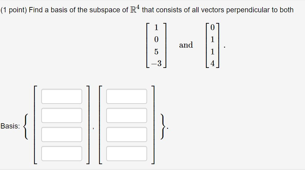 Solved (1 point) Find a basis of the subspace of R4 that | Chegg.com