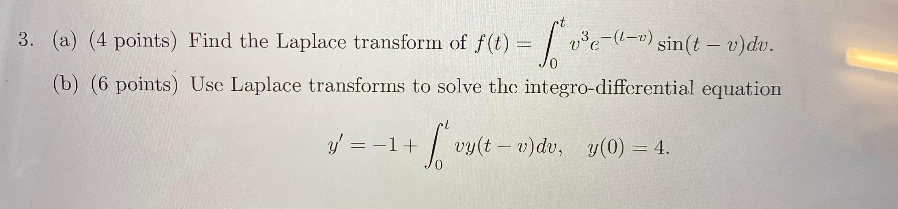 Solved 3. (a) (4 points) Find the Laplace transform of | Chegg.com