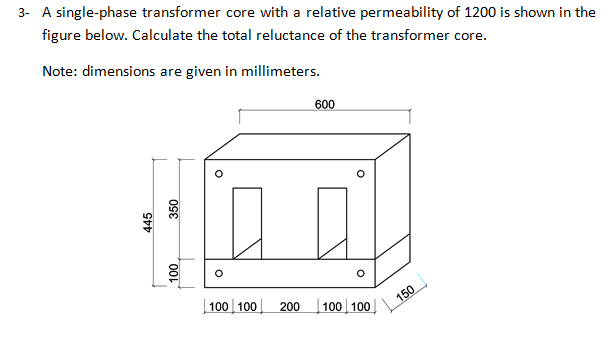 Solved 3- A single-phase transformer core with a relative | Chegg.com