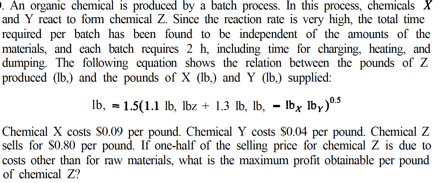 Solved . ﻿An organic chemical is produced by a batch | Chegg.com