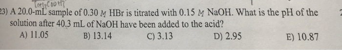 Solved 3) A 20.0-mL sample of 0.30 M HBr is titrated with | Chegg.com