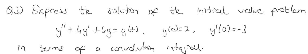 Solved Q3) Express the solution of the initial value problem | Chegg.com