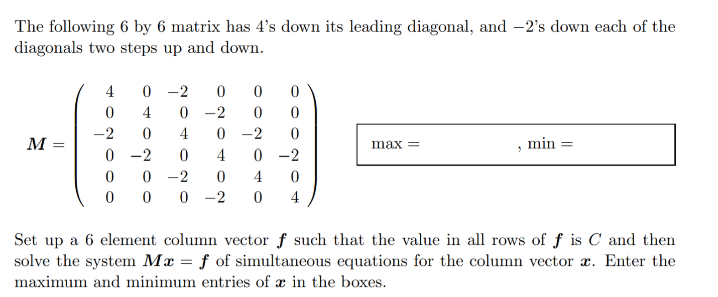 Solved The following 6 by 6 matrix has 4's down its leading | Chegg.com