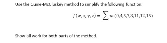 Solved Use the Quine-McCluskey method to simplify the | Chegg.com